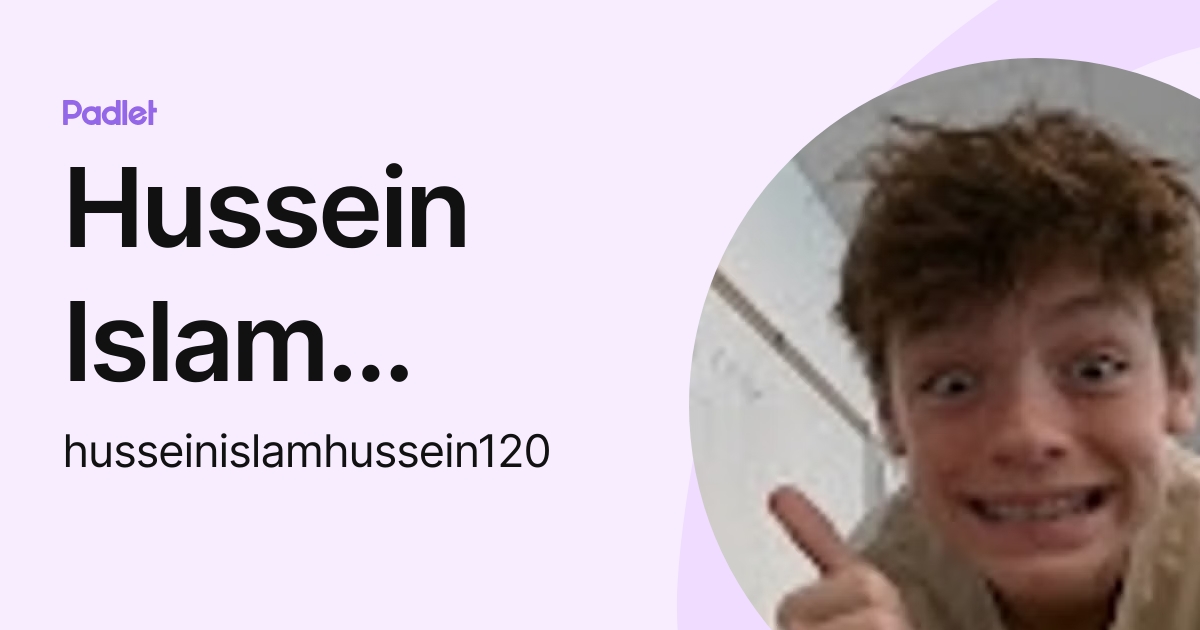 Hussein Islam Hussein (husseinislamhussein120) profile | Padlet
