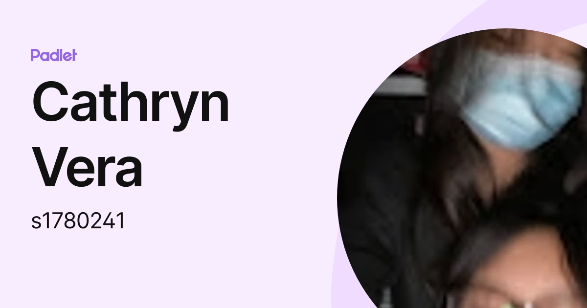 Cathryn Vera (s1780241) profile | Padlet