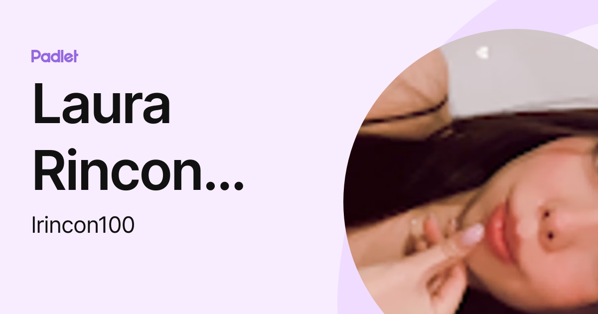 Laura Rincon Sanguino (lrincon100) profile | Padlet