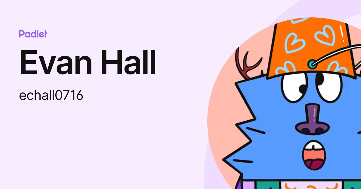 Evan Hall (echall0716) profile | Padlet