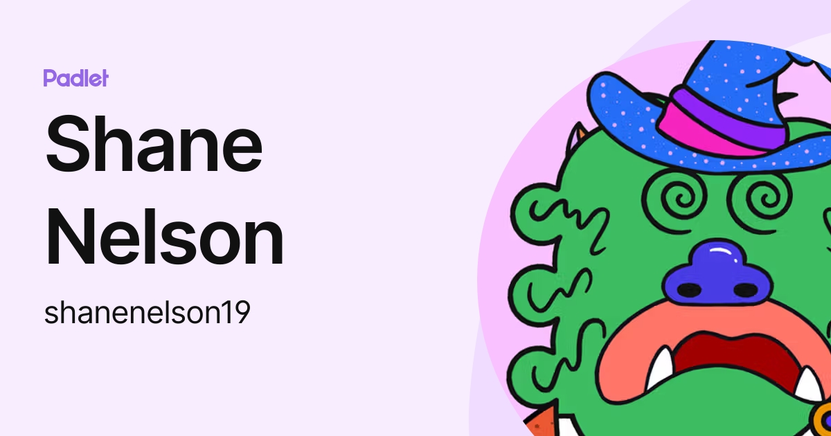 Shane Nelson (shanenelson19) profile | Padlet