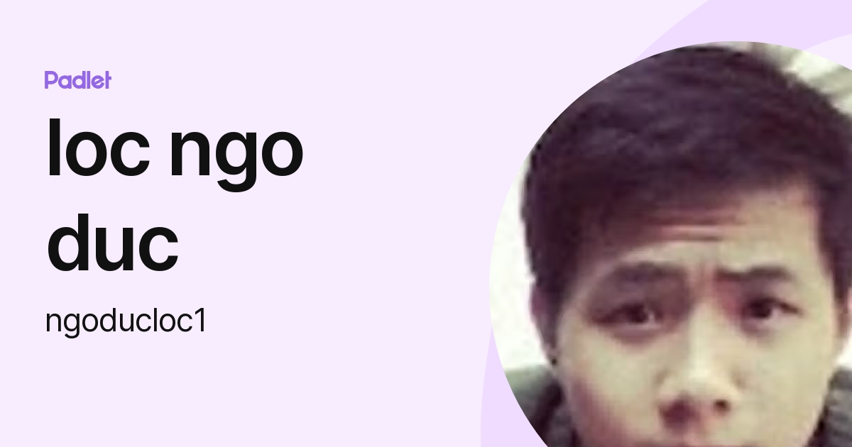 loc ngo duc (ngoducloc1) profile | Padlet