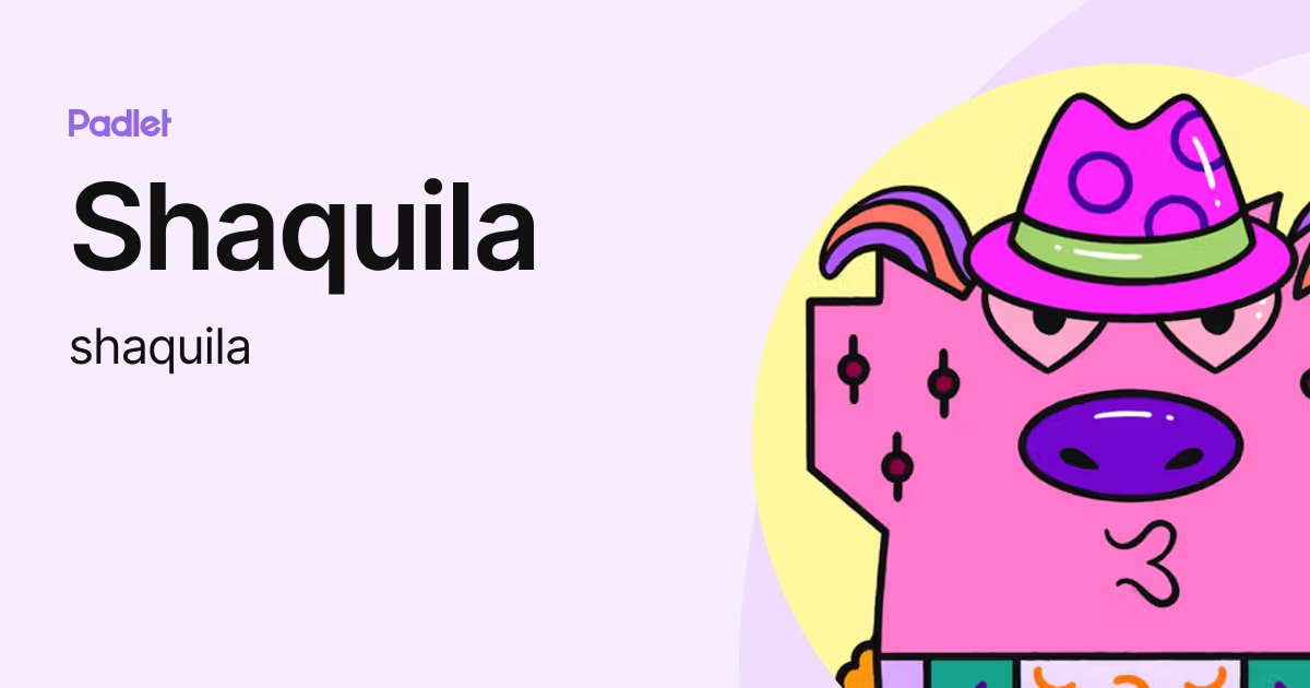Shaquila (shaquila) profile | Padlet