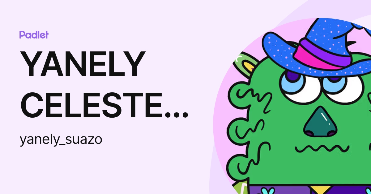 YANELY CELESTE SUAZO RAMÍREZ (yanely_suazo) profile | Padlet