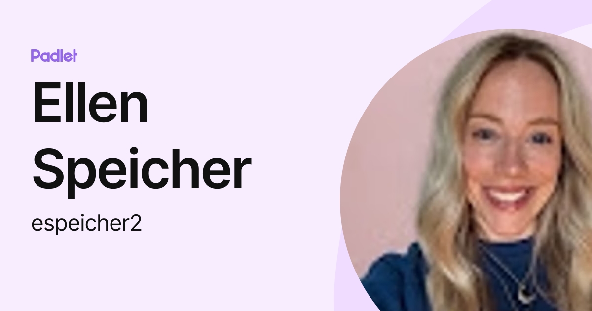 Ellen Speicher (espeicher2) profile | Padlet