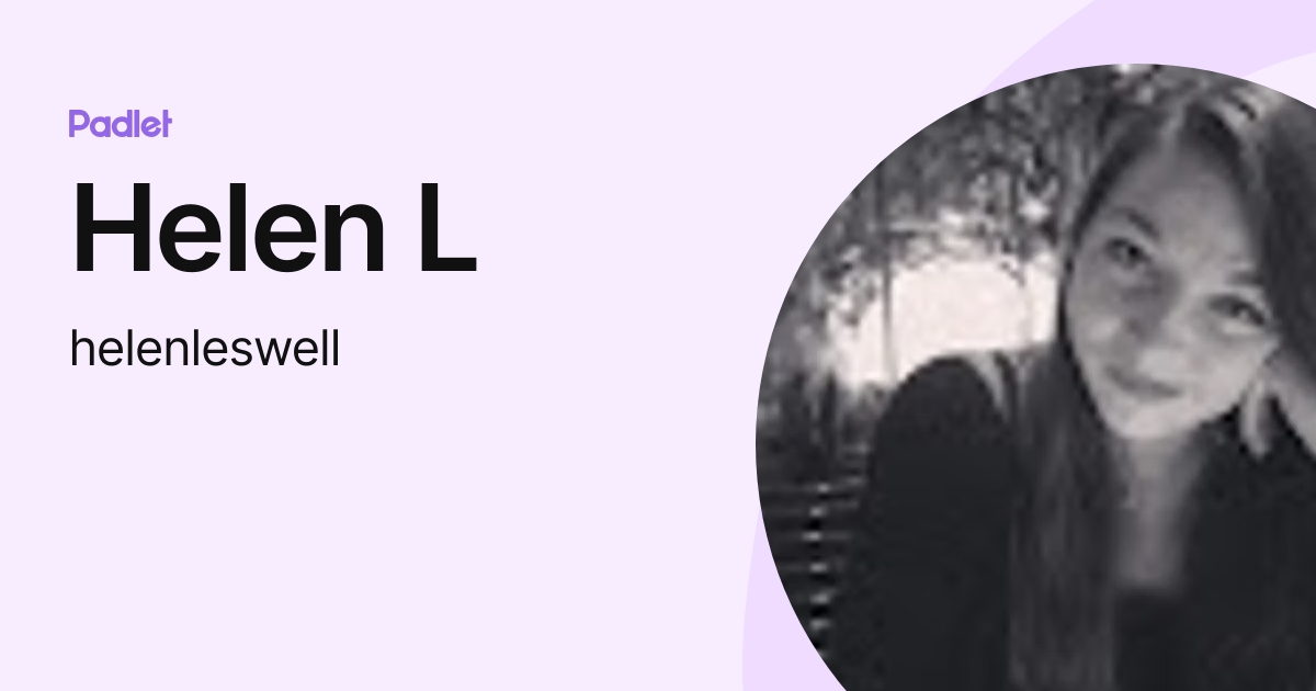 Helen L (helenleswell) profile | Padlet