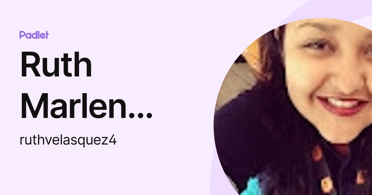 Ruth Marlen Velasquez Chavarria (ruthvelasquez4) profile | Padlet