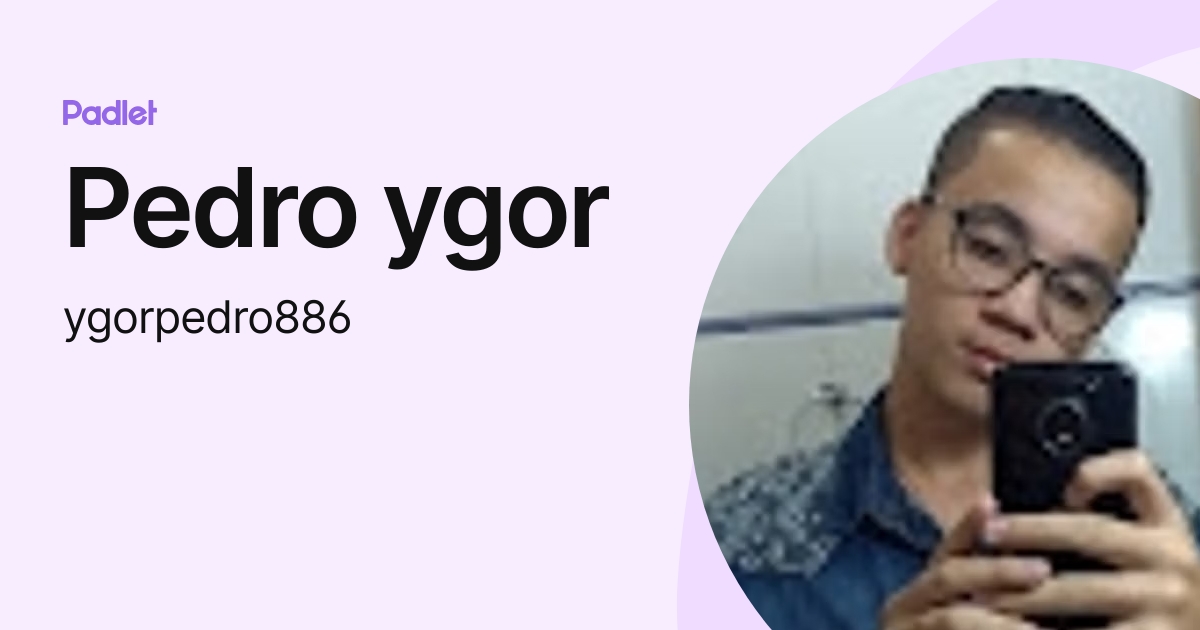 Pedro ygor (ygorpedro886) profile | Padlet