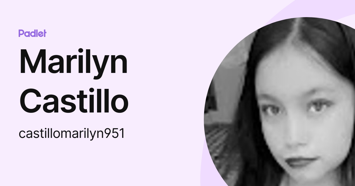 Marilyn Castillo (castillomarilyn951) profile | Padlet