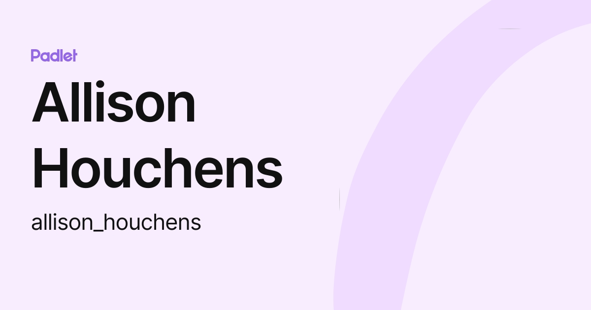 Allison Houchens (allison_houchens) profile | Padlet