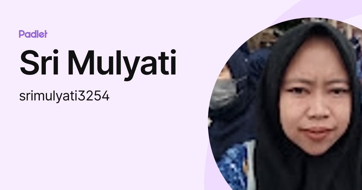 Sri Mulyati (srimulyati3254) profile | Padlet