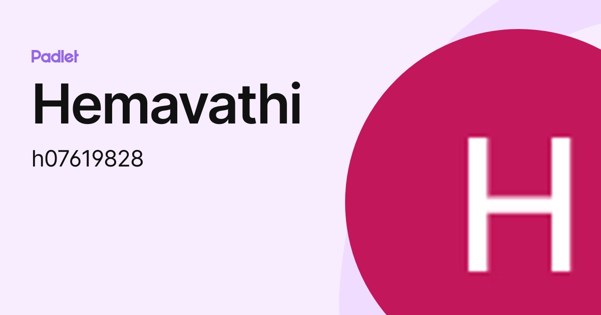 Hemavathi (h07619828) profile | Padlet