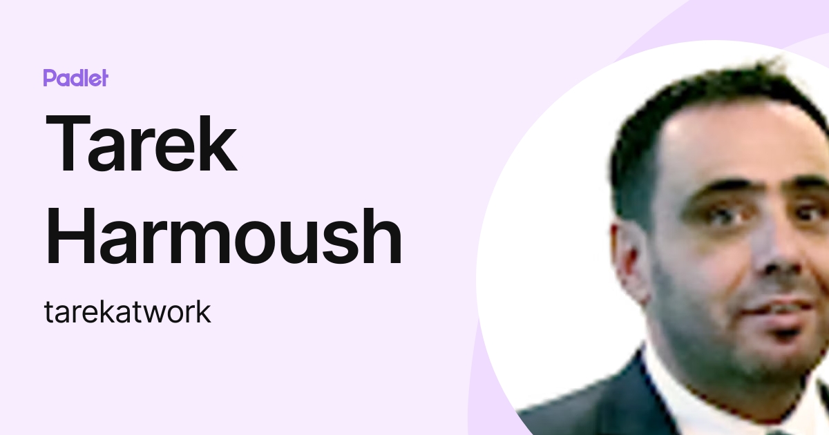 Tarek Harmoush (tarekatwork) profile | Padlet