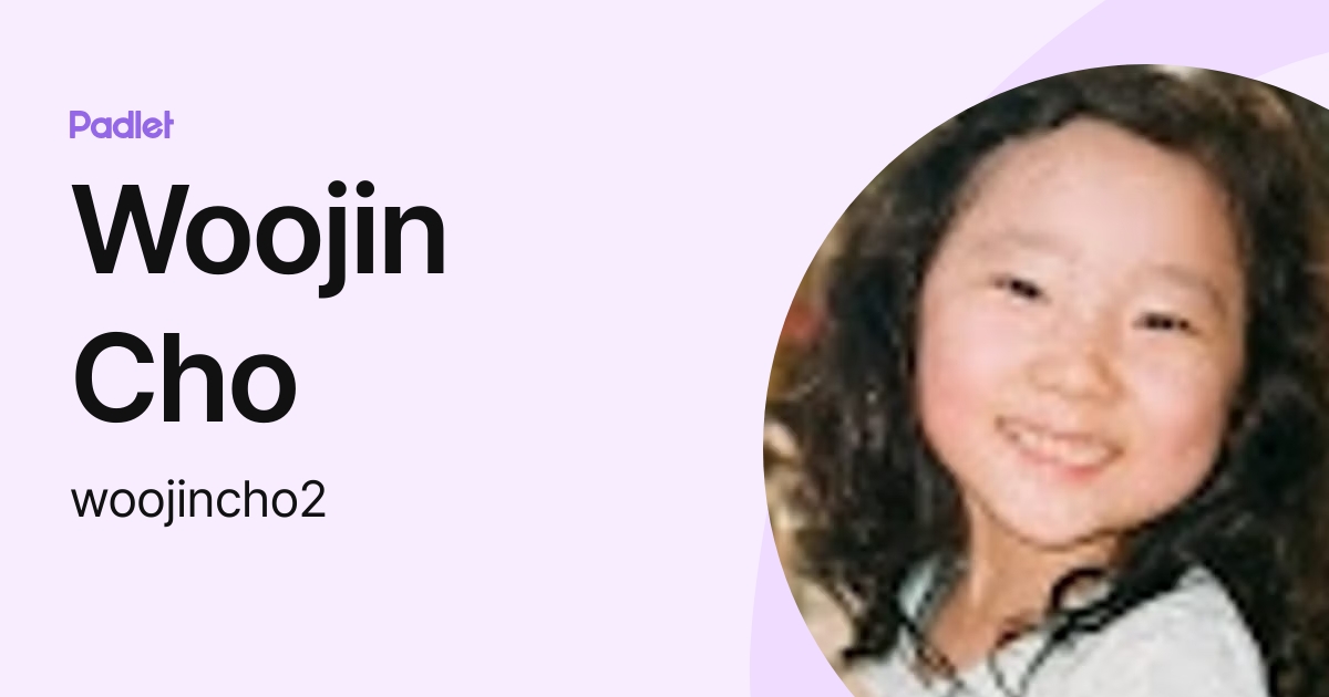 Woojin Cho (woojincho2) profile | Padlet