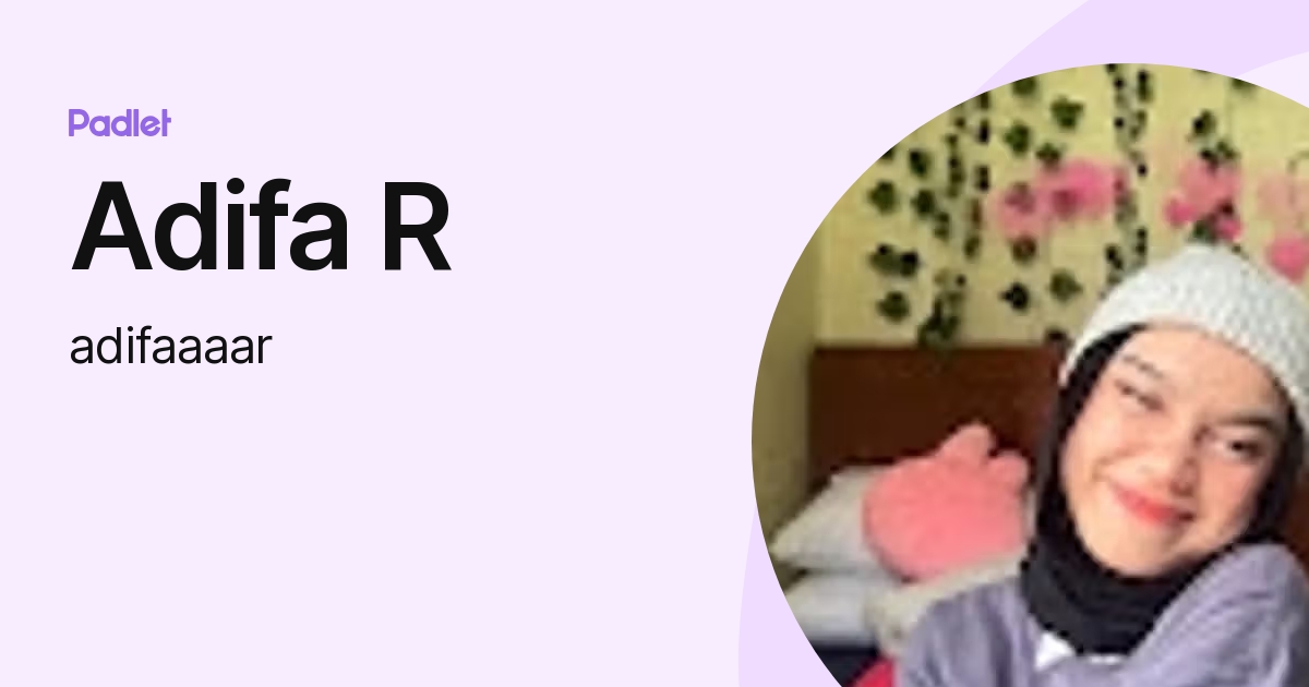 Adifa R (adifaaaar) profile | Padlet