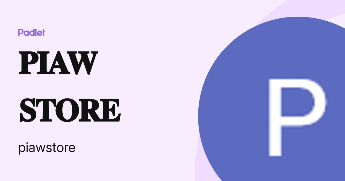 𝐏𝐈𝐀𝐖 𝐒𝐓𝐎𝐑𝐄 (piawstore) profile | Padlet