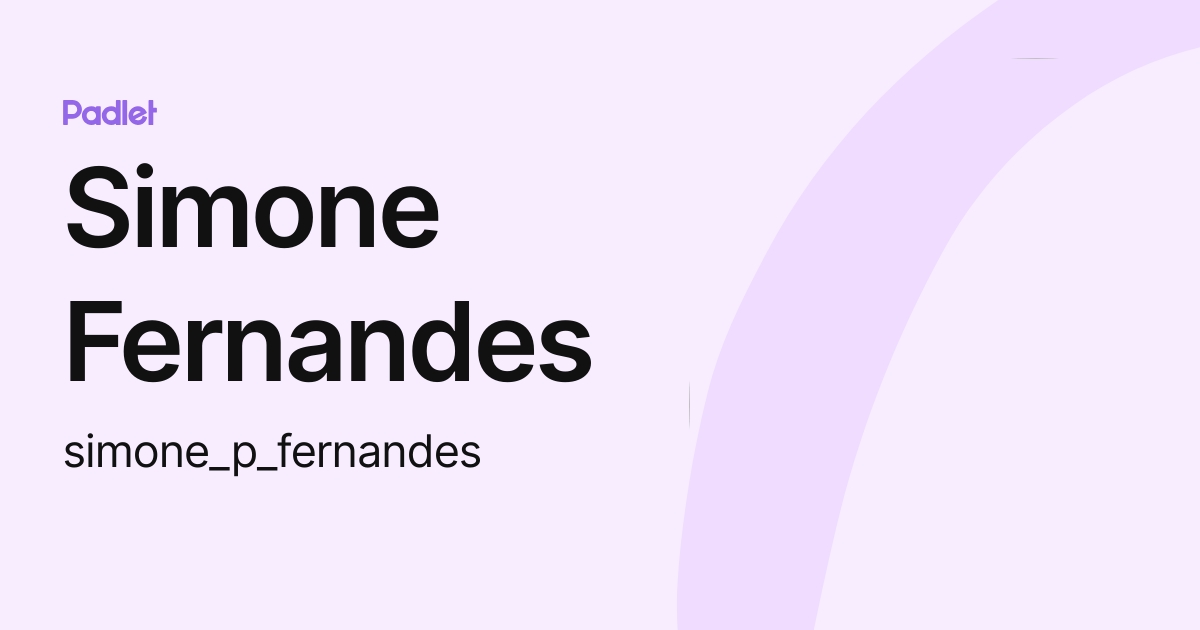 Simone Fernandes (simone_p_fernandes) profile | Padlet