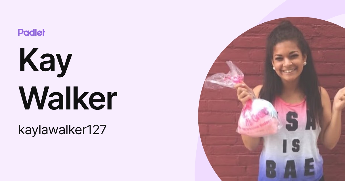 Kay Walker (kaylawalker127) profile | Padlet