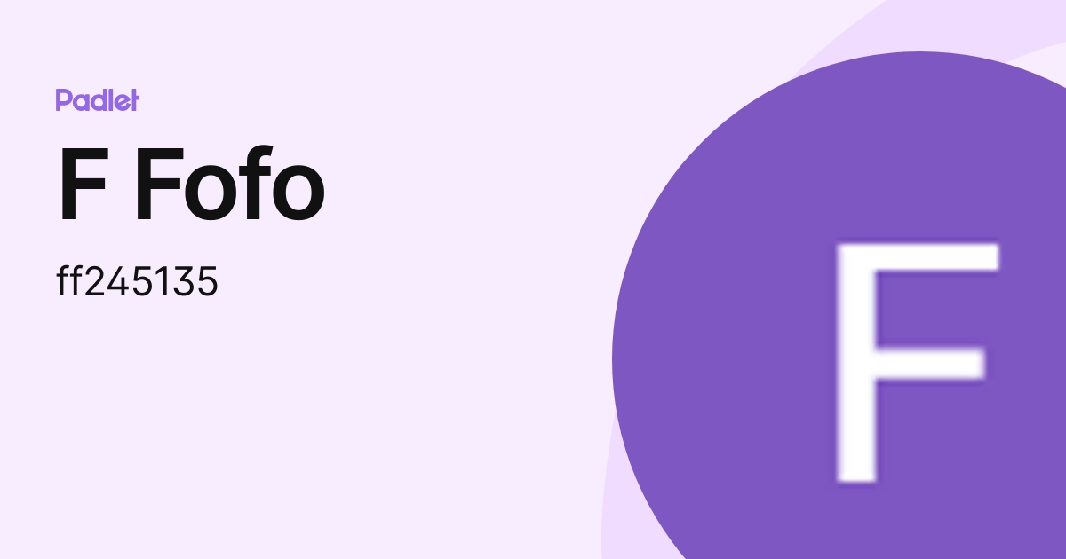 F Fofo (ff245135) profile | Padlet