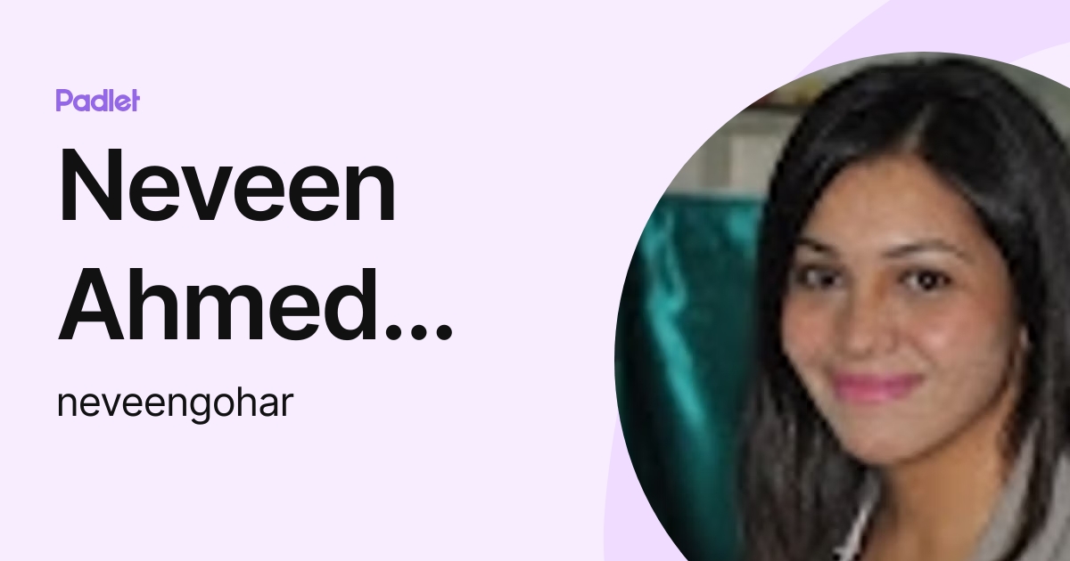 Neveen Ahmed Gohar (neveengohar) profile | Padlet