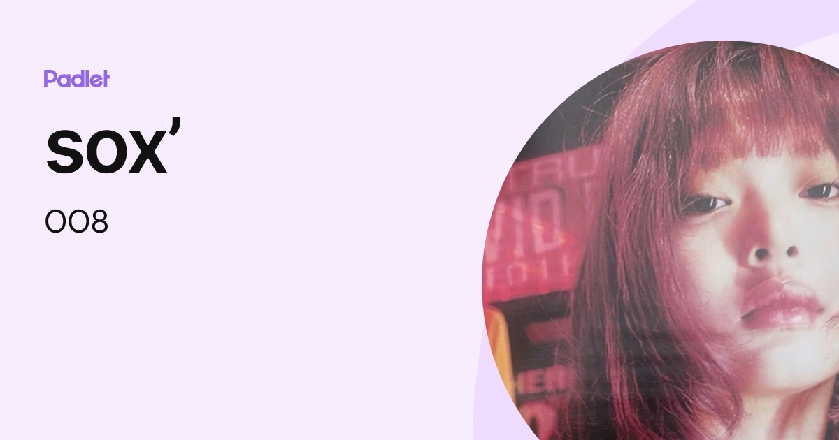 sox (OO8) profile | Padlet