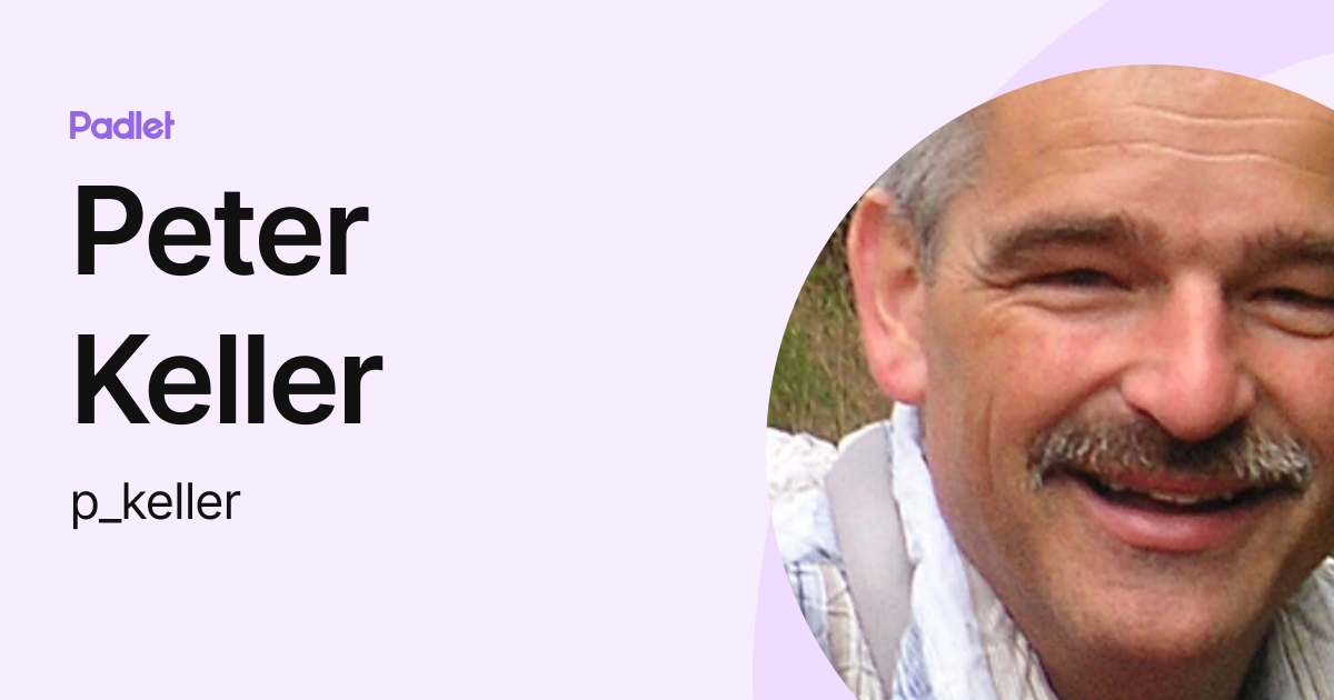 Peter Keller (p_keller) profile | Padlet