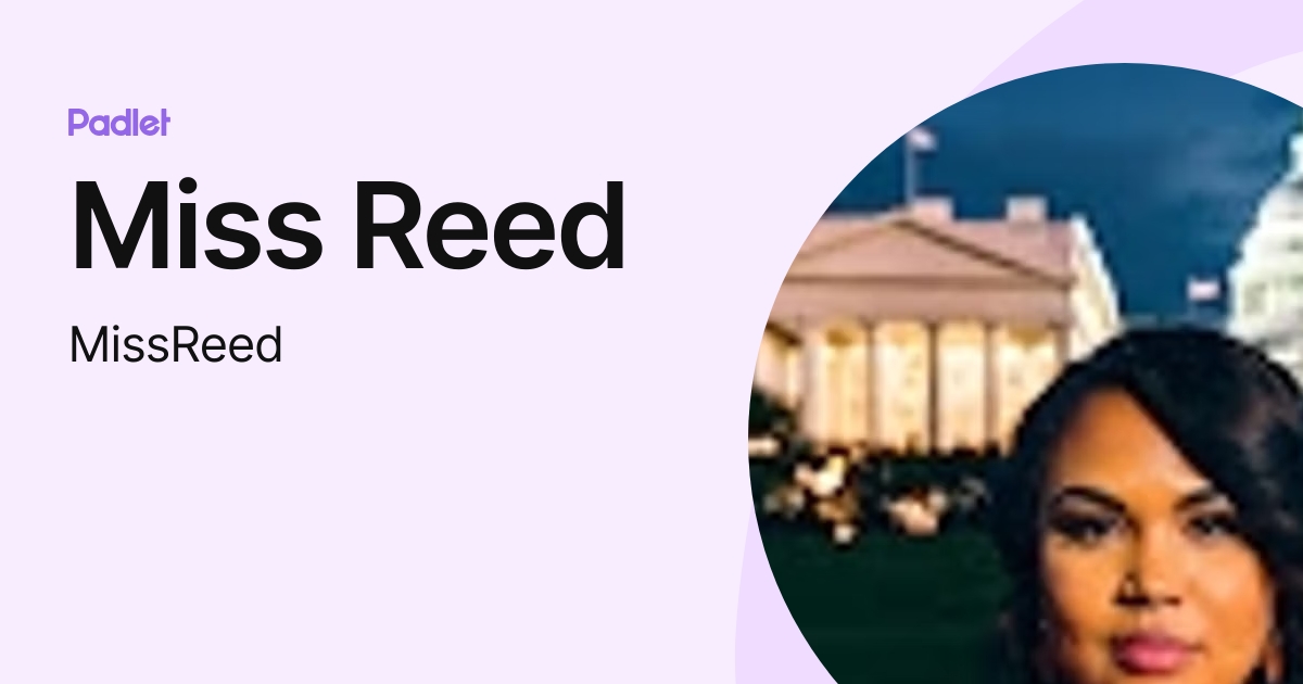Miss Reed (MissReed) profile | Padlet