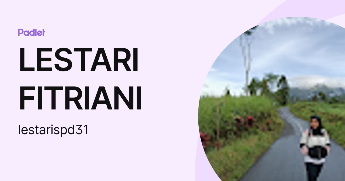 LESTARI FITRIANI (lestarispd31) profile | Padlet