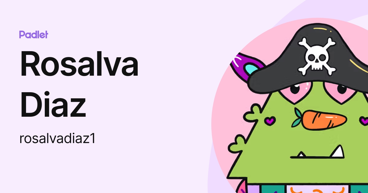 Rosalva Diaz (rosalvadiaz1) profile | Padlet