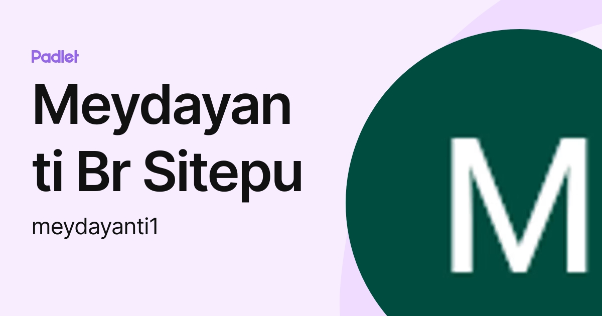Meydayanti Br Sitepu Meydayanti1 Profile Padlet