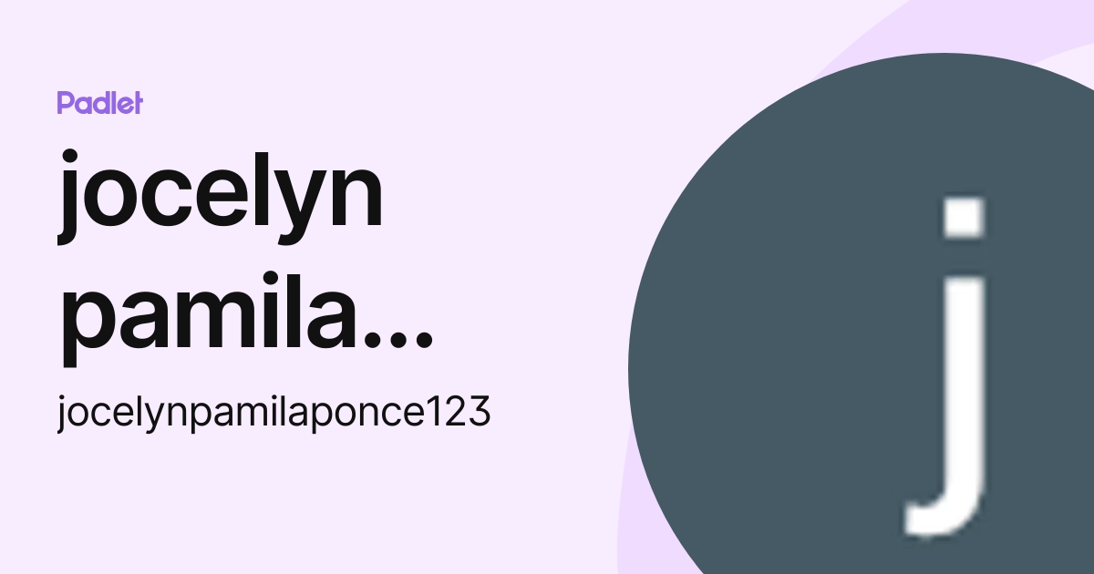 jocelyn pamila ponce (jocelynpamilaponce123) profile | Padlet