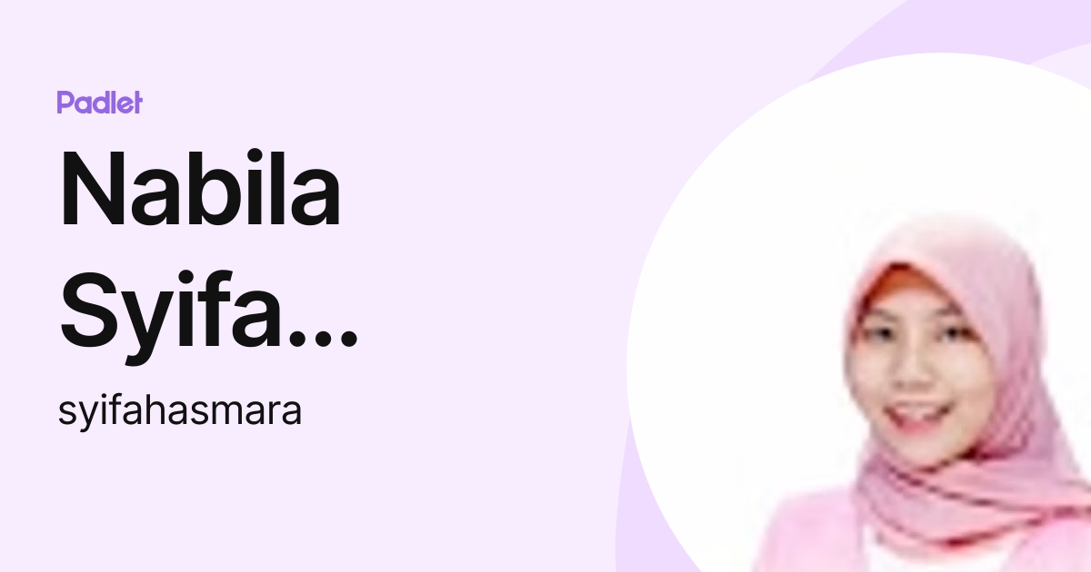 Nabila Syifa Hasmara (syifahasmara) profile | Padlet