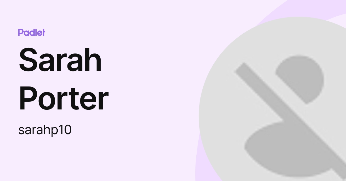 Sarah Porter (sarahp10) profile | Padlet