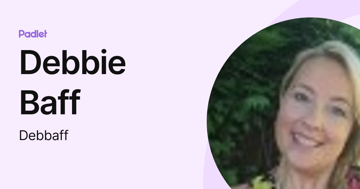 Debbie Baff (Debbaff) profile | Padlet