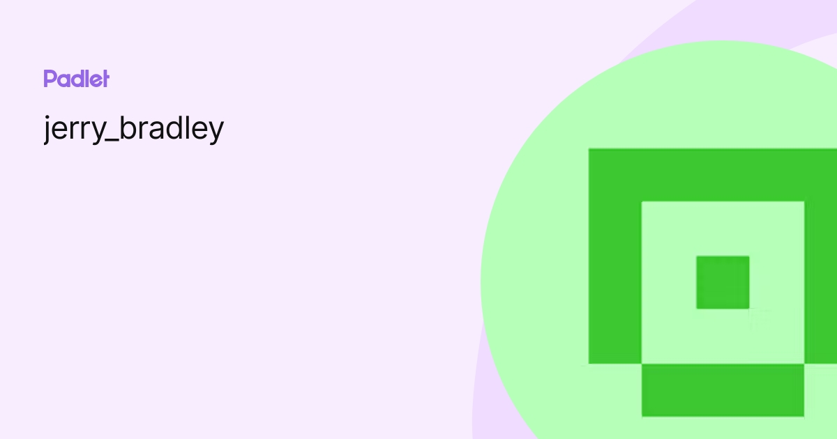 Jerry Bradley Profile Padlet