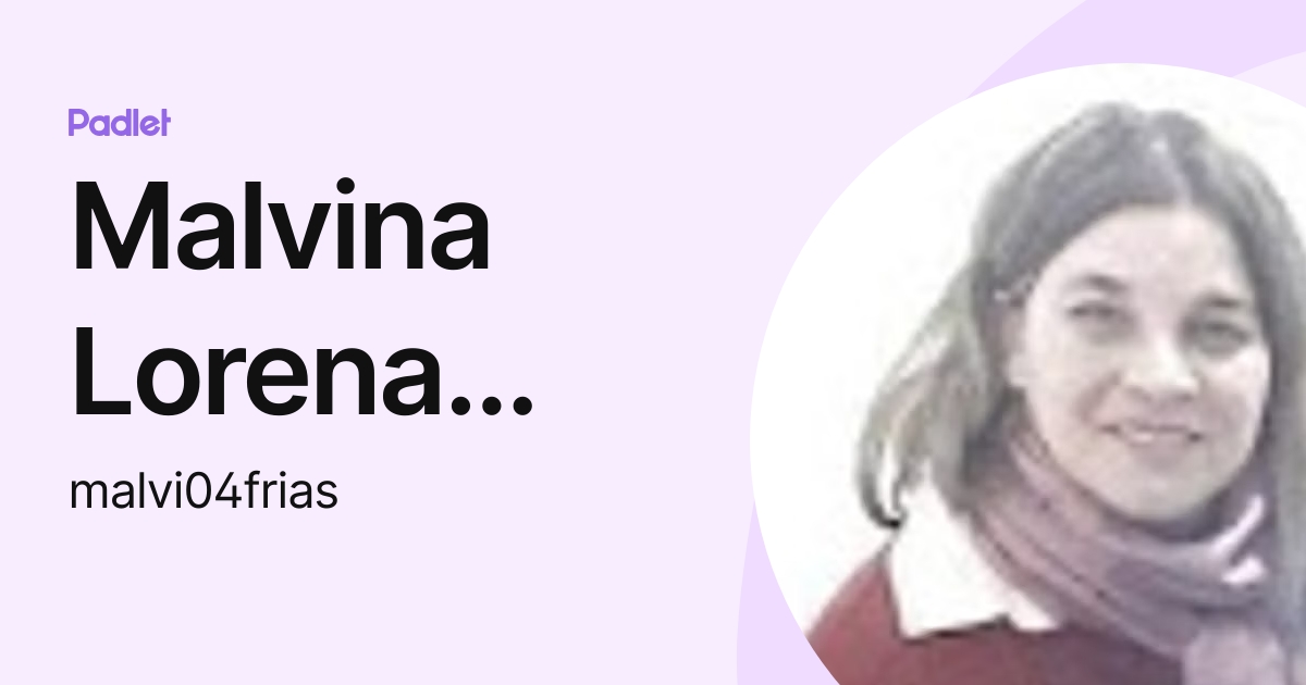 Malvina Lorena Frias (malvi04frias) profile | Padlet