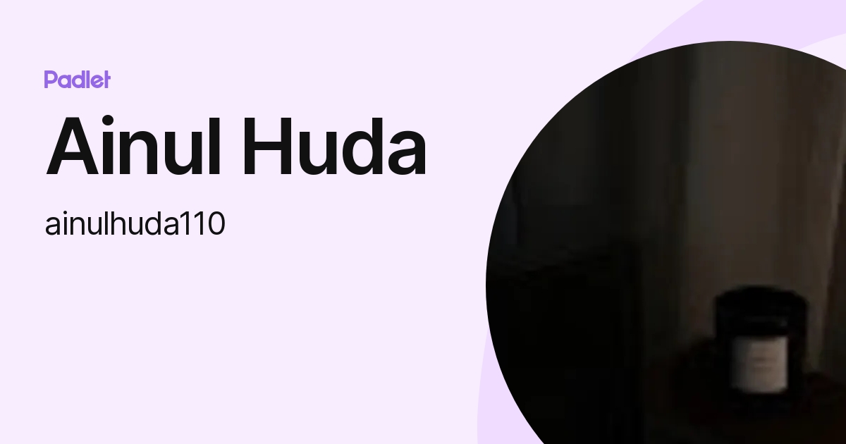 Ainul Huda (ainulhuda110) profile | Padlet
