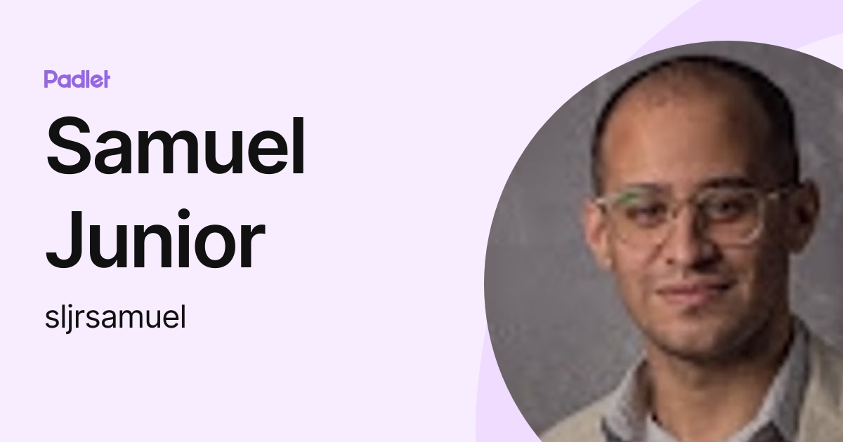 Samuel Junior (sljrsamuel) profile | Padlet