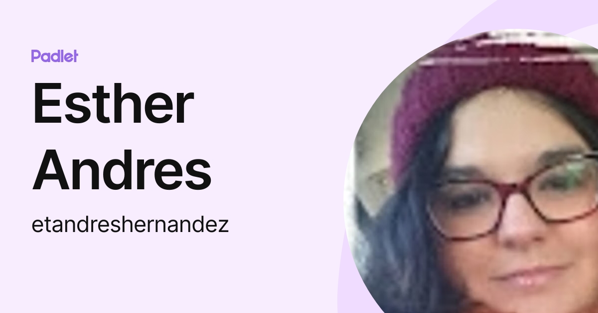 Esther Andres (etandreshernandez) profile | Padlet