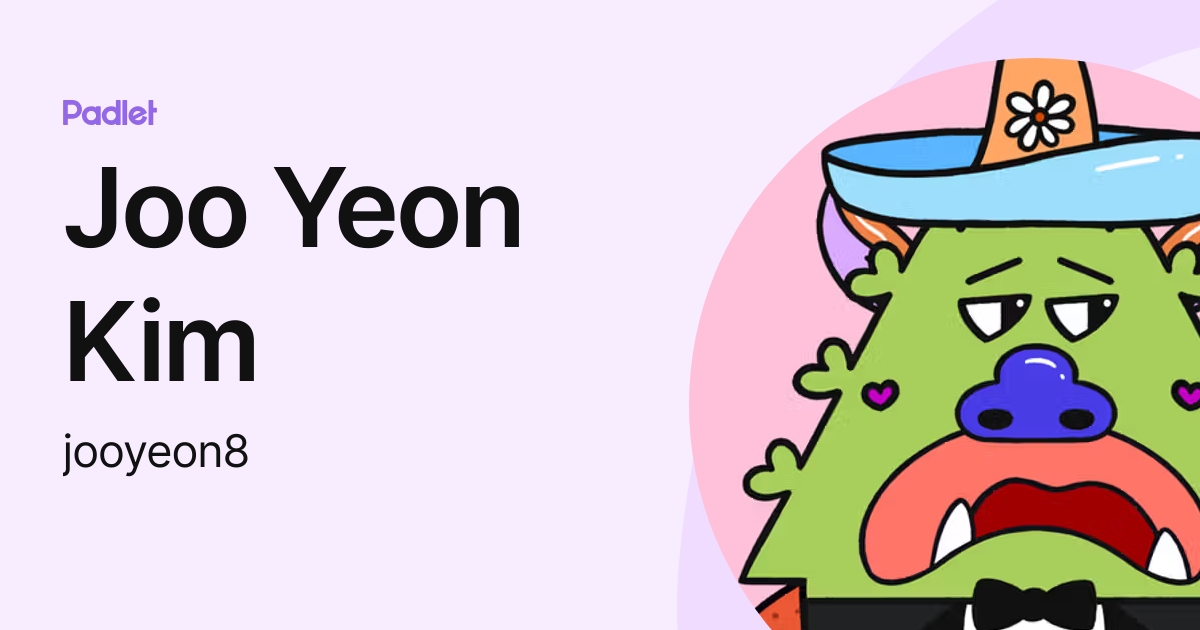Joo Yeon Kim (jooyeon8) profile | Padlet