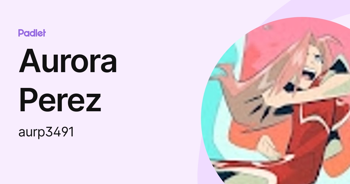 Aurora Perez (aurp3491) profile | Padlet