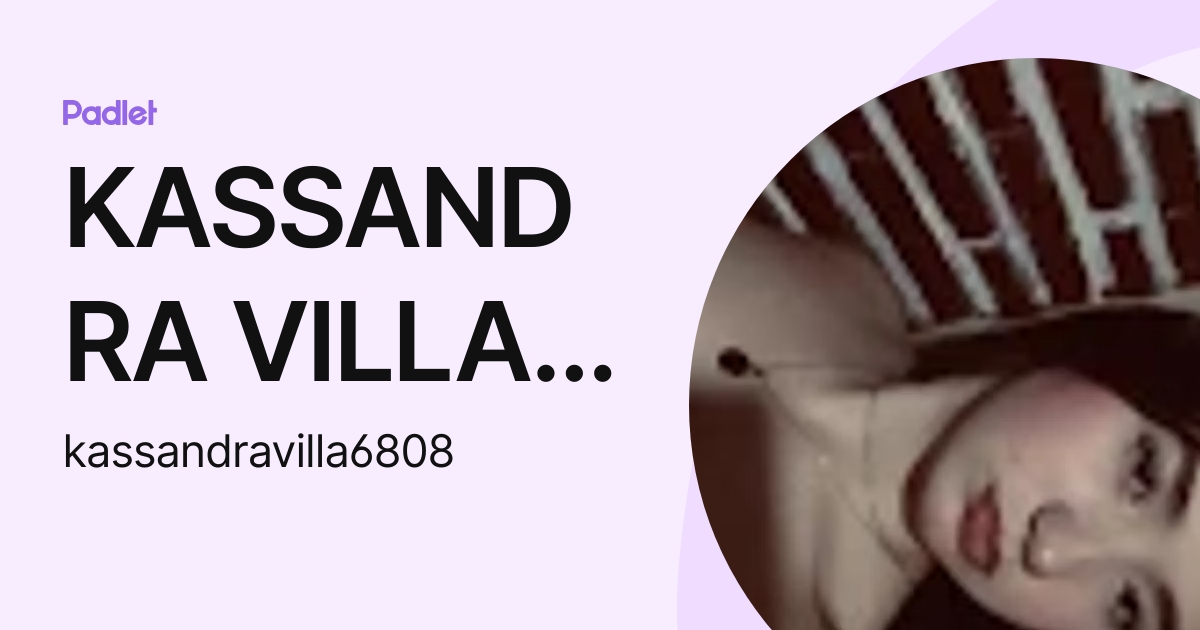 KASSANDRA VILLA ROJAS (kassandravilla6808) profile | Padlet