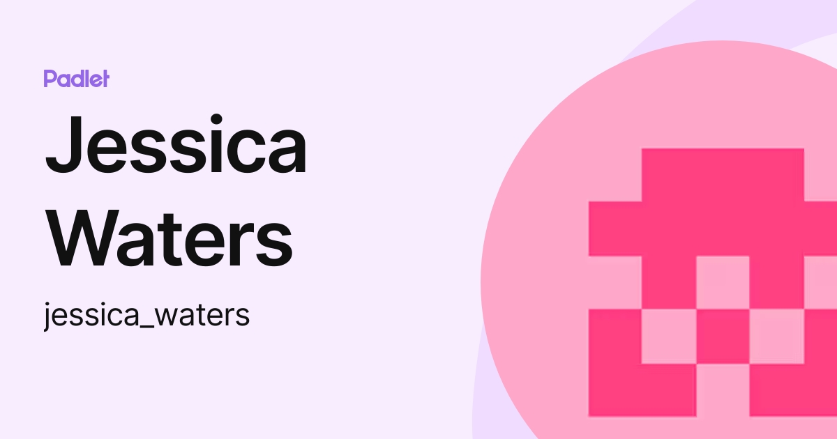 Jessica Waters (jessica_waters) profile | Padlet