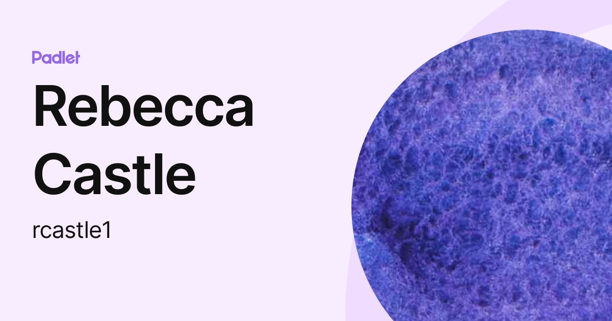 Rebecca Castle (rcastle1) profile | Padlet