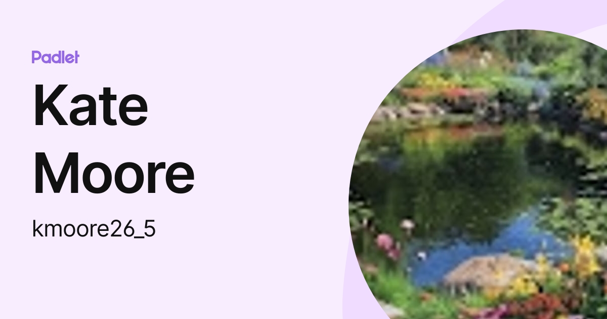 Kate Moore (kmoore26_5) profile | Padlet