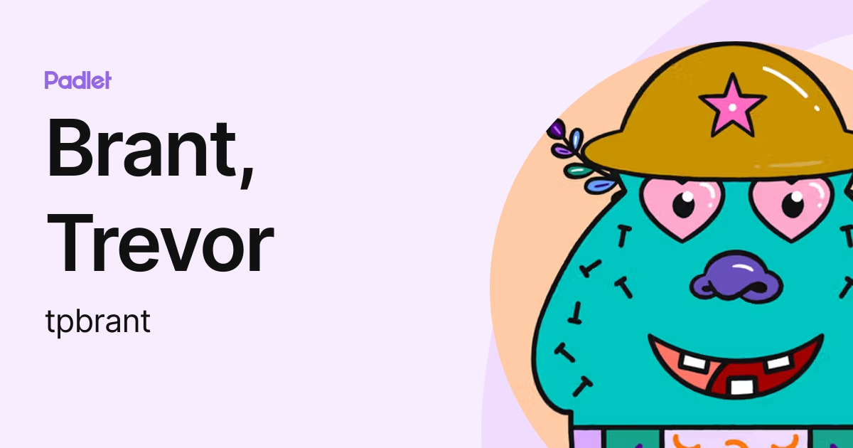 Brant, Trevor (tpbrant) profile | Padlet