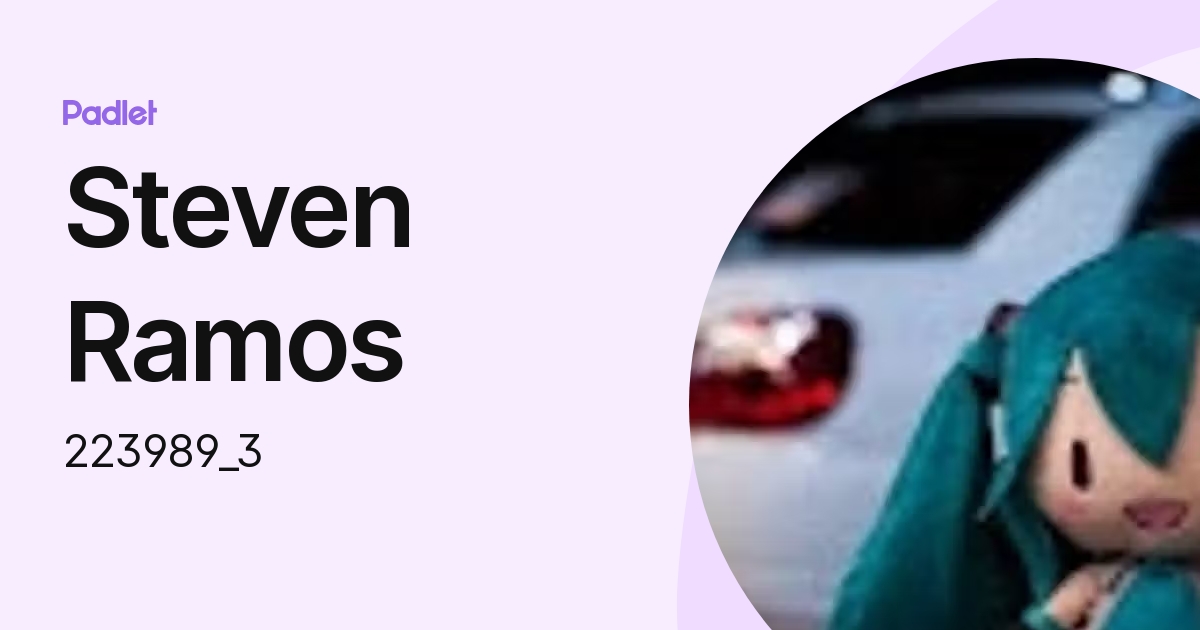 Steven Ramos (223989_3) profile | Padlet