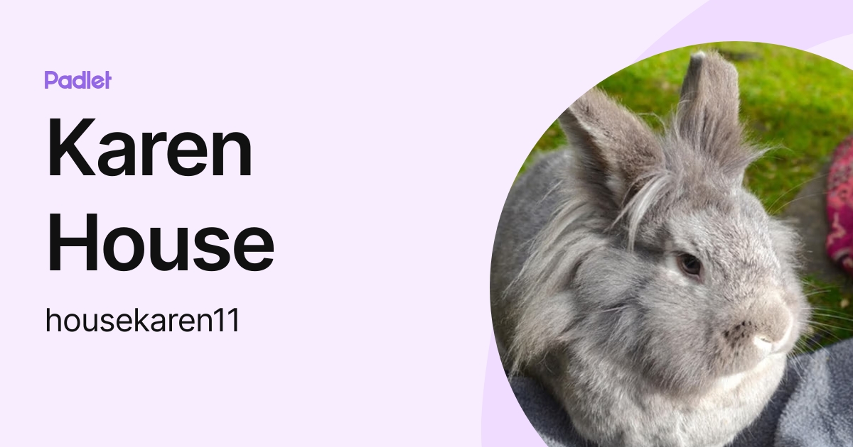 Karen House (housekaren11) profile | Padlet