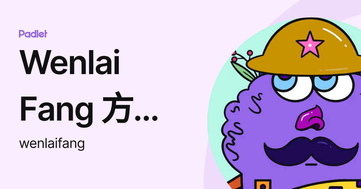 Wenlai Fang 方雯来 (wenlaifang) profile | Padlet