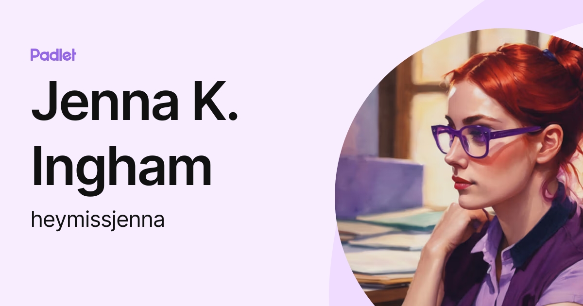 Jenna K Ingham Heymissjenna Profile Padlet